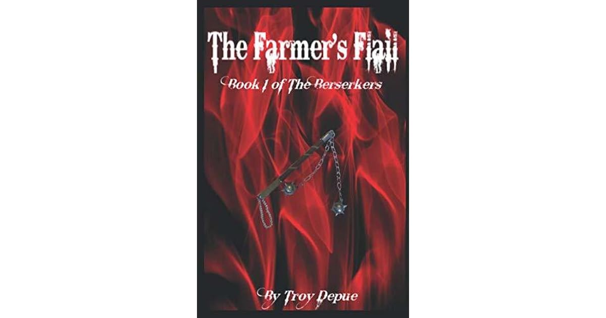 The Farmer's Flail by Troy Depue