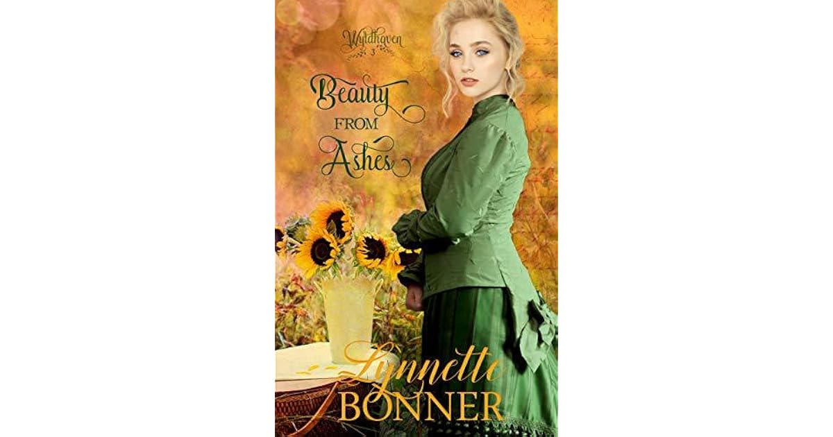 Beauty from Ashes (Wyldhaven Book 3) by Lynnette Bonner