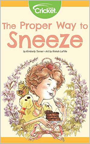 The Proper Way to Sneeze by Kimberly Tanner