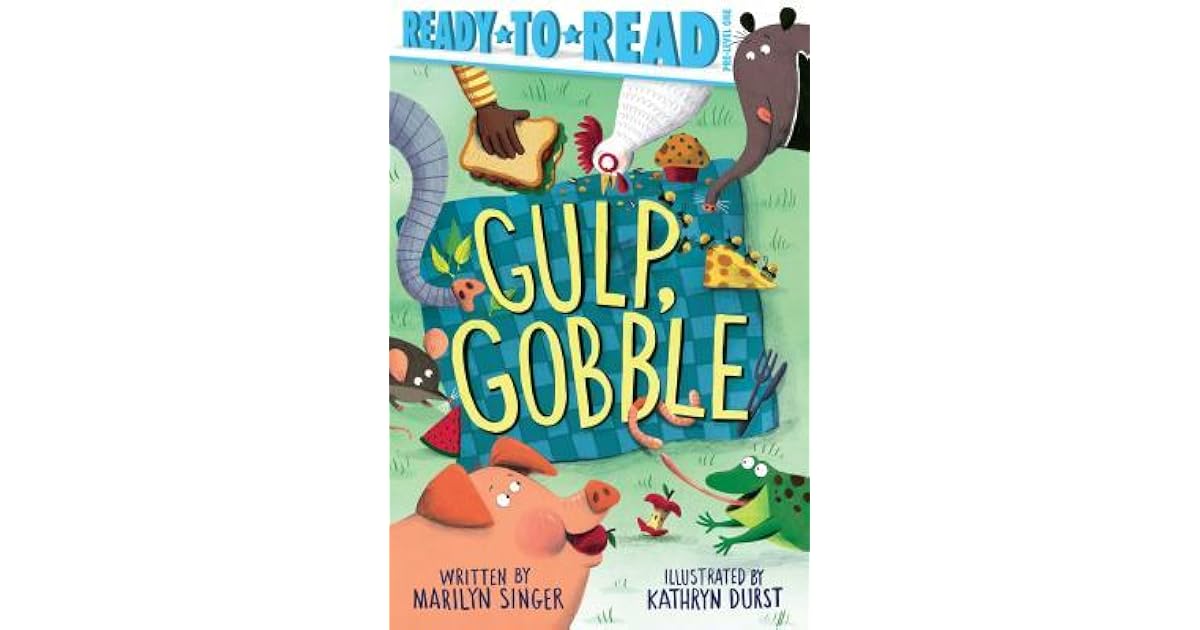 Gulp, Gobble (Ready-to-Read Pre-Level 1) by Marilyn Singer