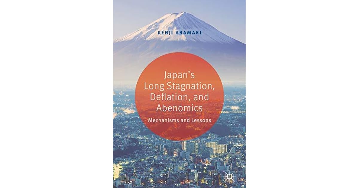 Japan’s Long Stagnation, Deflation, and Abenomics: Mechanisms and ...