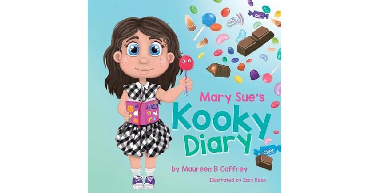 Mary Sue's Kooky Diary by Maureen B Caffrey