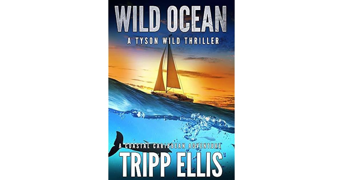 Wild Ocean (Tyson Wild Thriller #1) by Tripp Ellis