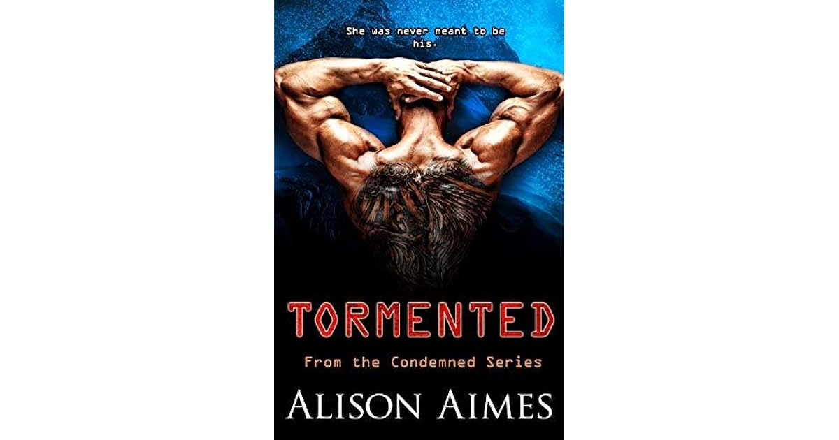 Tormented (The Condemned Series, #3) by Alison Aimes