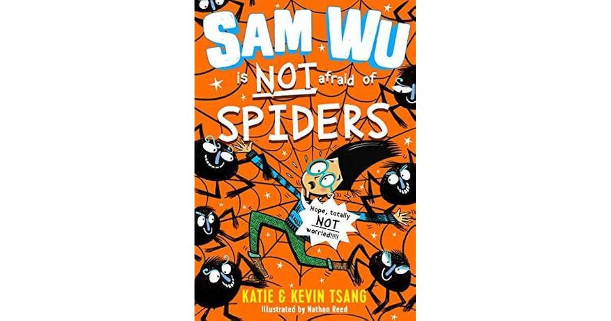 Sam Wu is Not Afraid of Spiders by Katie Tsang
