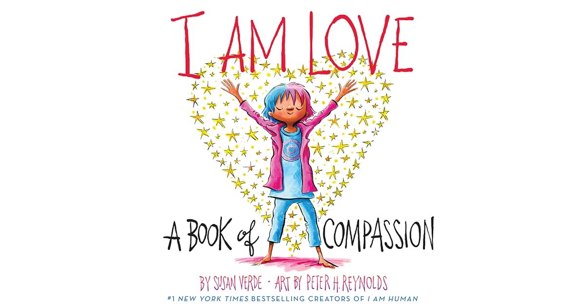 I Am Love: A Book of Compassion by Susan Verde