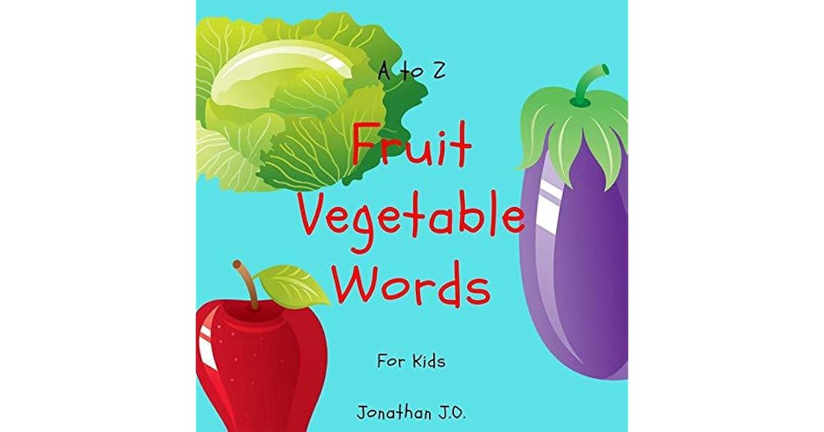 A to Z fruit vegetable word for kids: ABC Alphabet fruit vegetable book ...