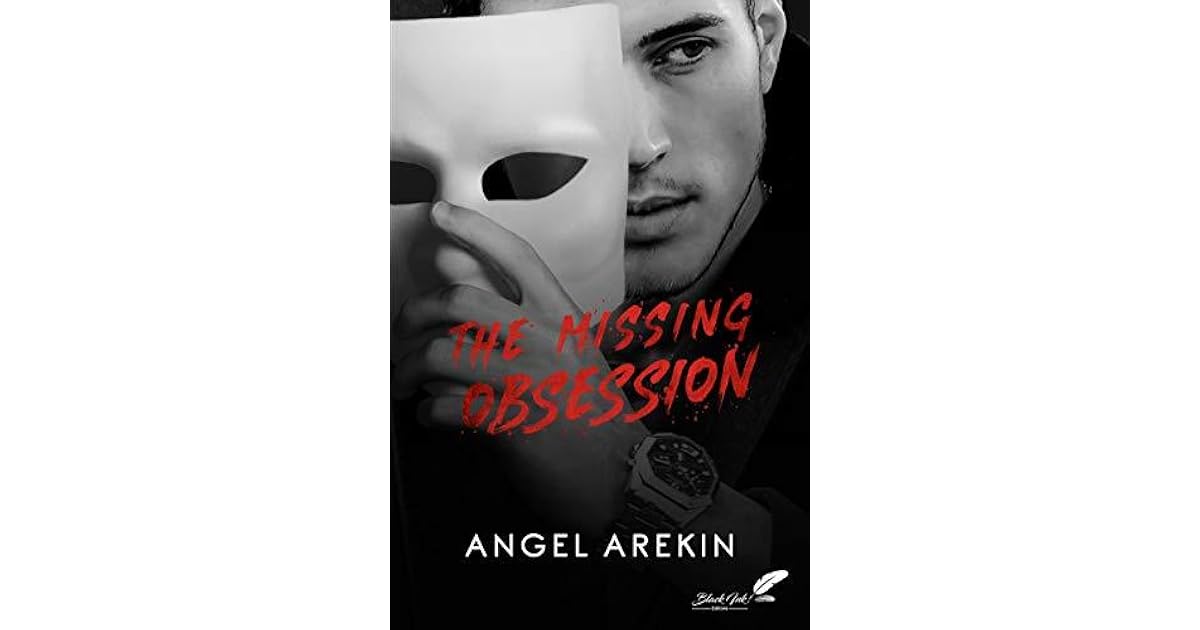 The Missing Obsession by Angel Arekin