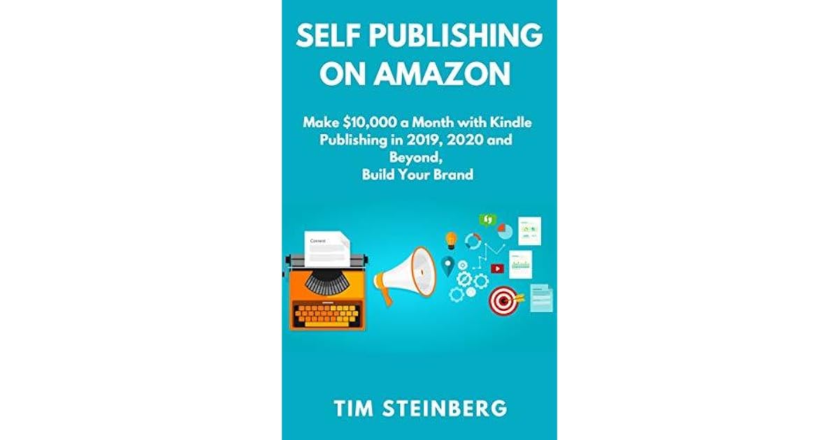 Self Publishing on Amazon: Make $10,000 a Month with Kindle Publishing ...