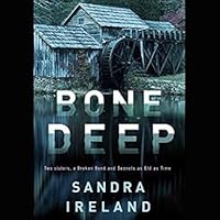 Bone Deep by Sandra Ireland