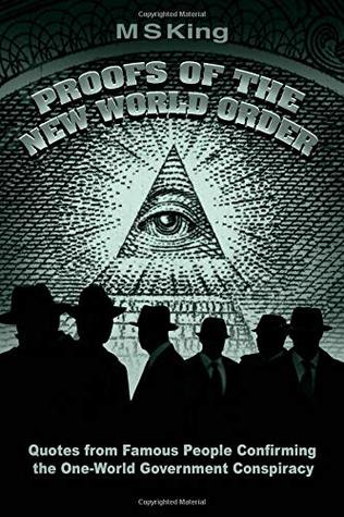 Proofs of the New World Order: Quotes from Famous People Confirming the ...
