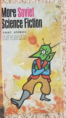 More Soviet Science Fiction by Isaac Asimov