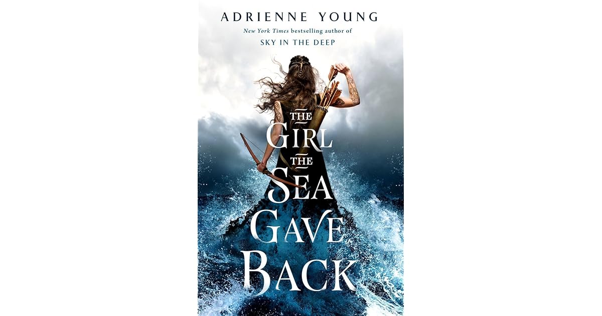 The Girl the Sea Gave Back (Sky and Sea, #2) by Adrienne Young