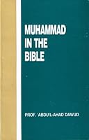 Muhammad in the Bible by 'Abdul-Ahad Dawud