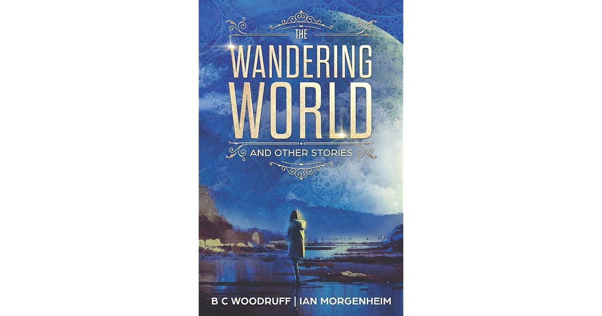 The Wandering World: A Collection of Science Fiction Stories by B.C ...
