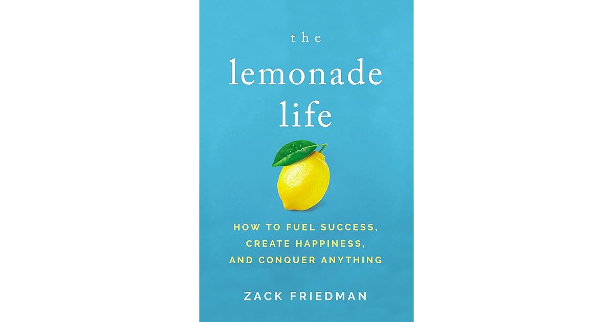 Book giveaway for The Lemonade Life: How to Fuel Success, Create ...