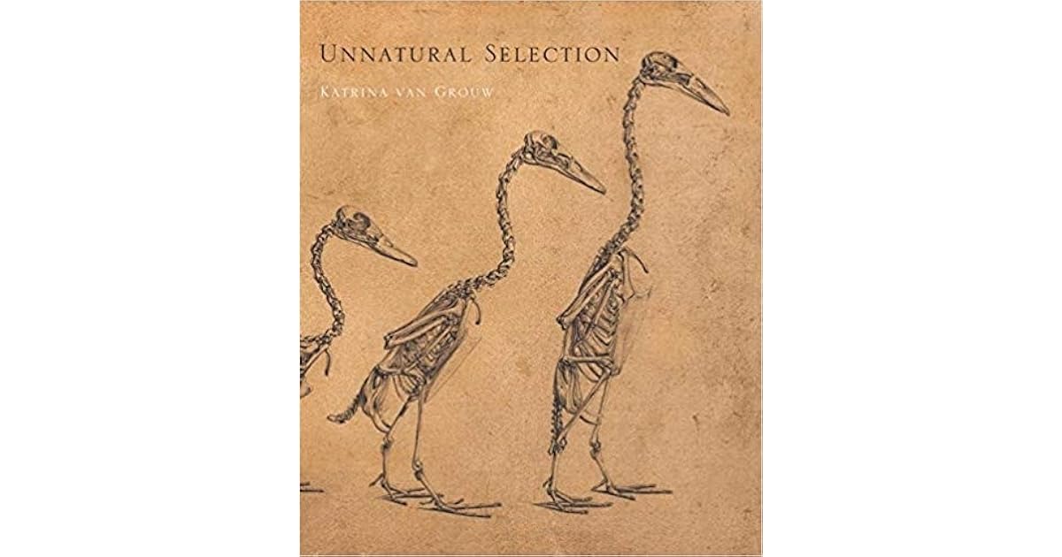 Unnatural Selection by Katrina Van Grouw