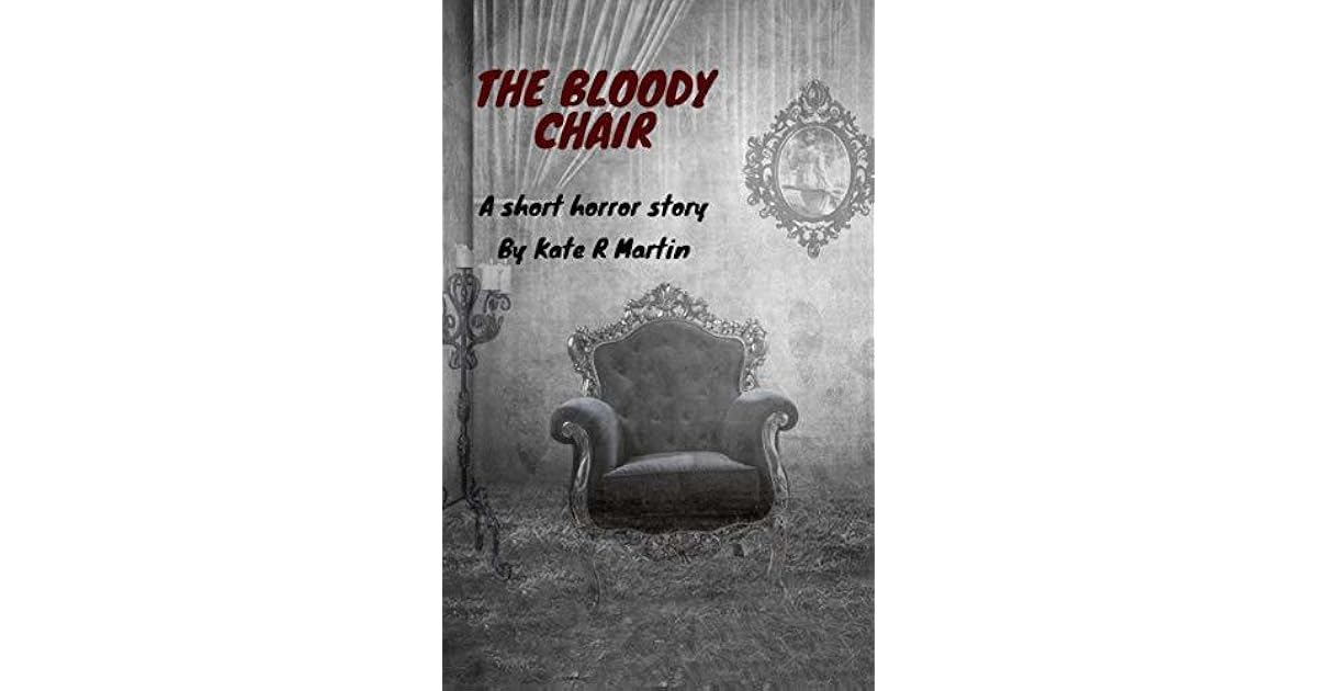 The Bloody Chair: A short horror story by Kate R Martin