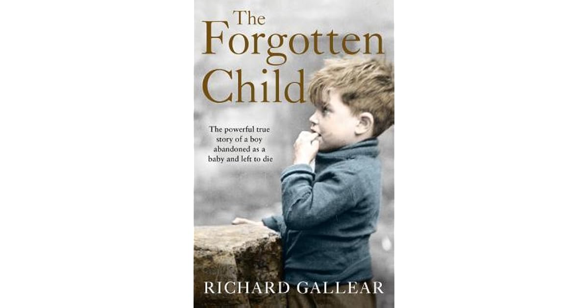The Forgotten Child: The powerful true story of a boy abandoned as a ...