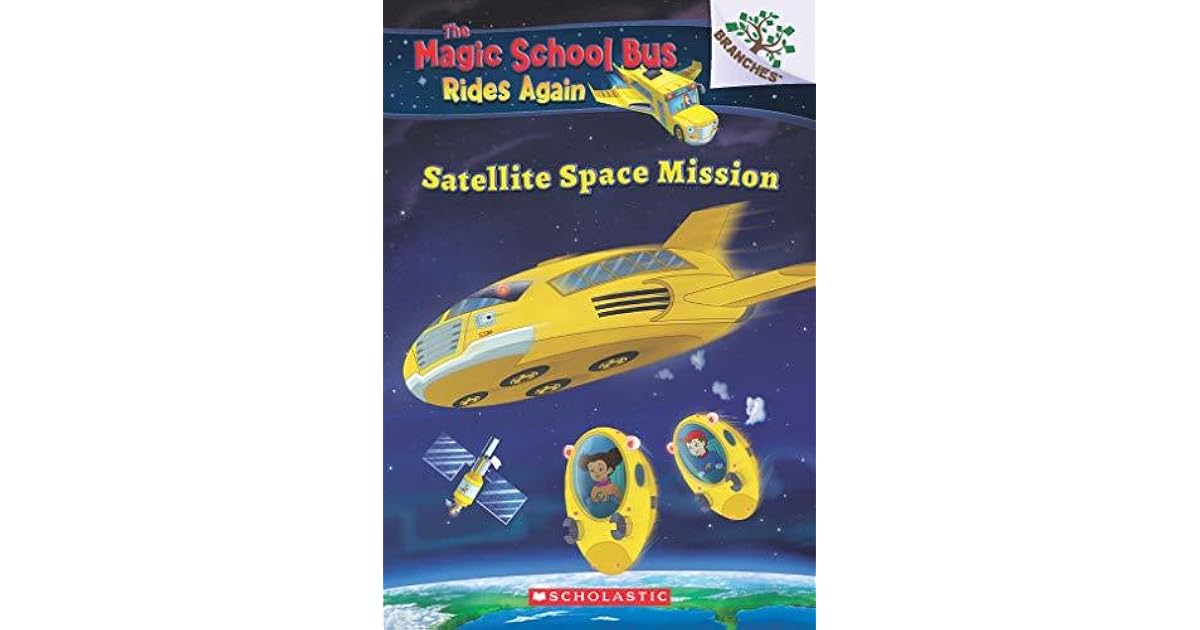 The Magic School Bus Rides Again: A Branches Book: Satellite Space ...
