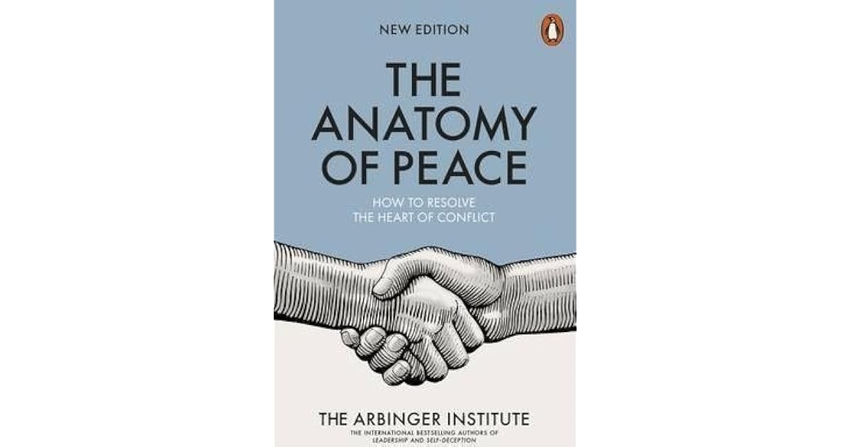 The Anatomy of Peace: How to Resolve the Heart of Conflict by The ...
