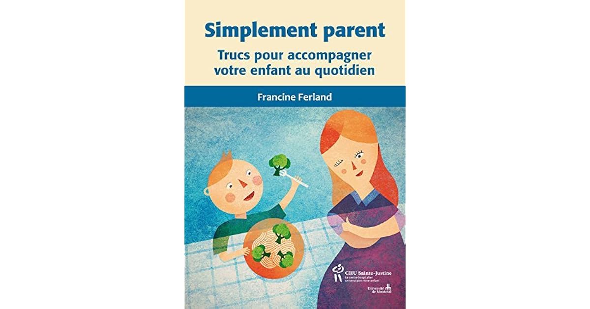 Simplement parent: Trucs pour accompagner votre enfant au quotidien by Francine Ferland