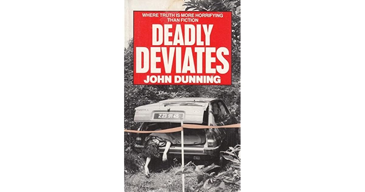 Deadly Deviates by John Dunning