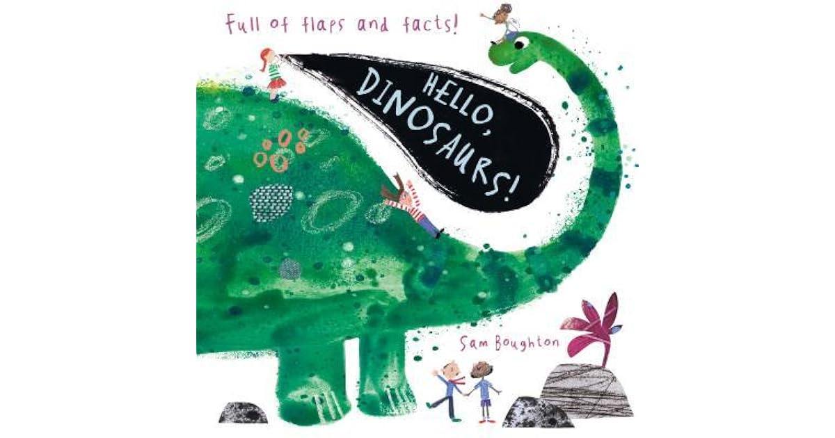 Hello, Dinosaurs! by Sam Boughton