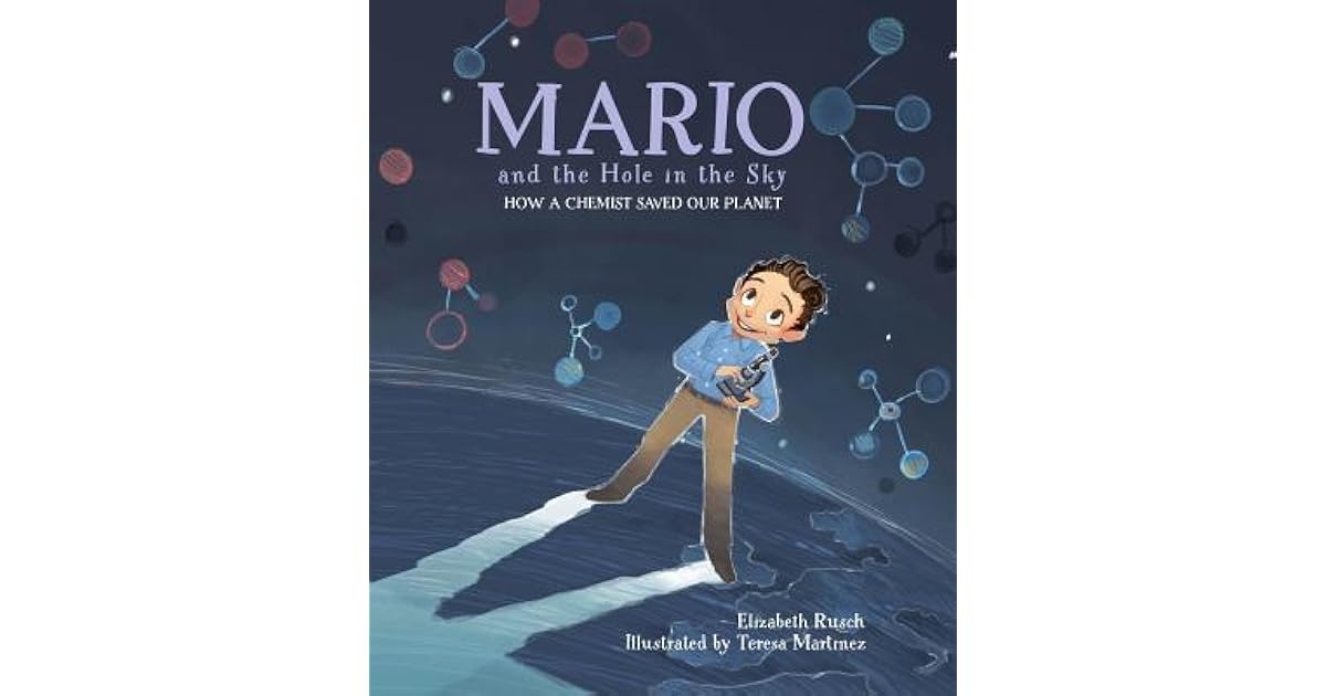 Mario and the Hole in the Sky: How a Chemist Saved Our Planet by ...