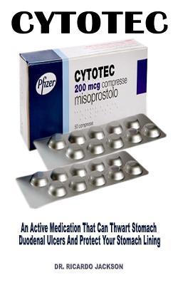 Cytotec: An Active Medication That Can Thwart Stomach Duodenal Ulcers ...