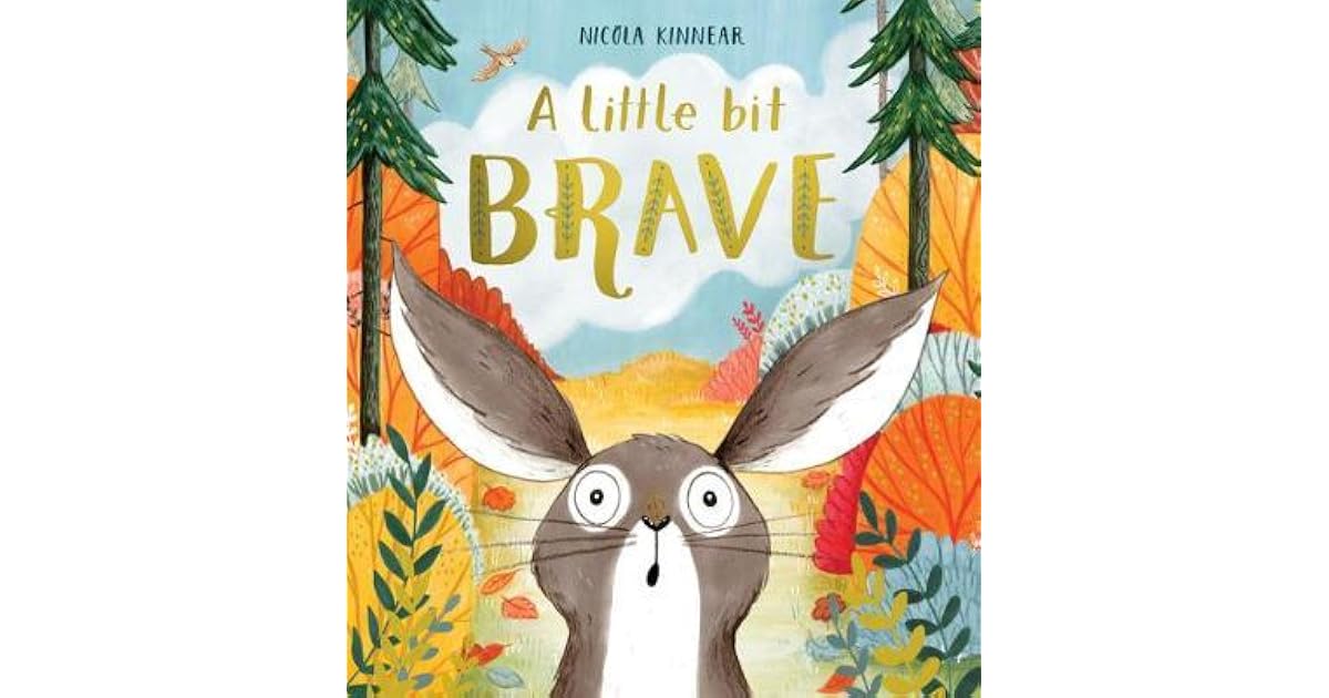 A Little Bit Brave by Nicola Kinnear