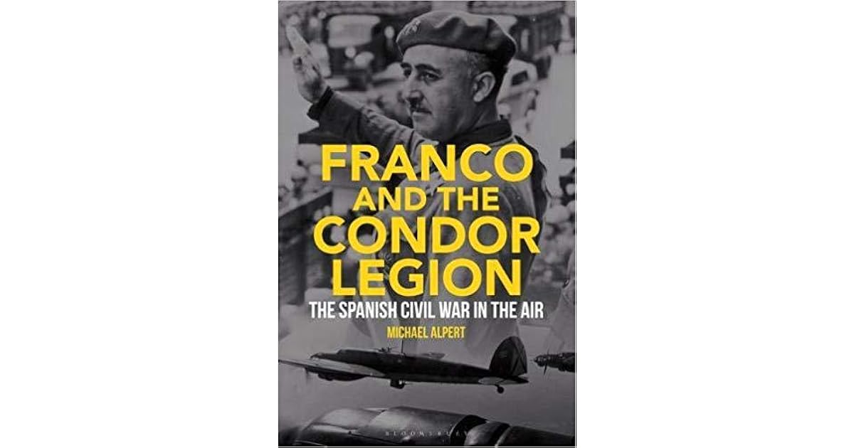 Franco and the Condor Legion: The Spanish Civil War in the Air by ...