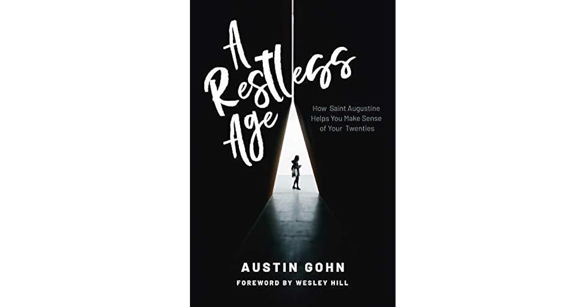 A Restless Age: How Saint Augustine Helps You Make Sense of Your ...