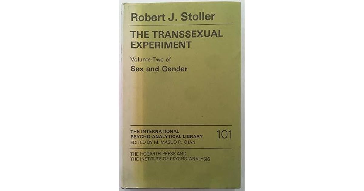 Sex and Gender, Volume II: The Transsexual Experiment: 2 by Robert J ...