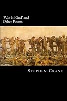 War Is Kind and Other Poems by Stephen Crane