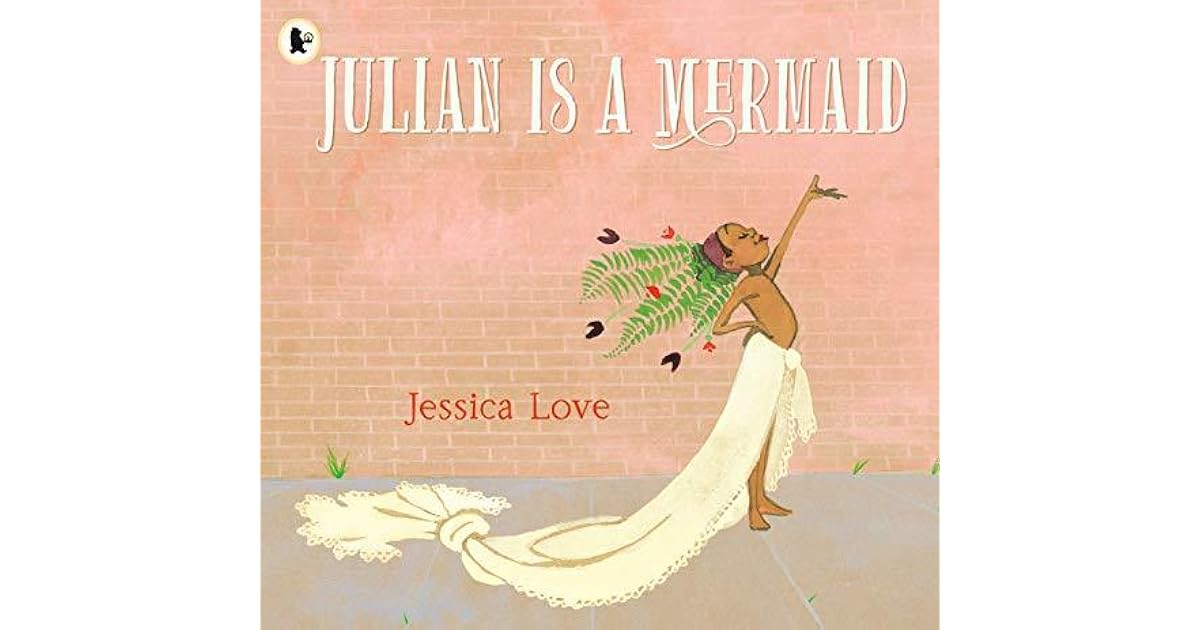 Julian Is a Mermaid by Jessica Love
