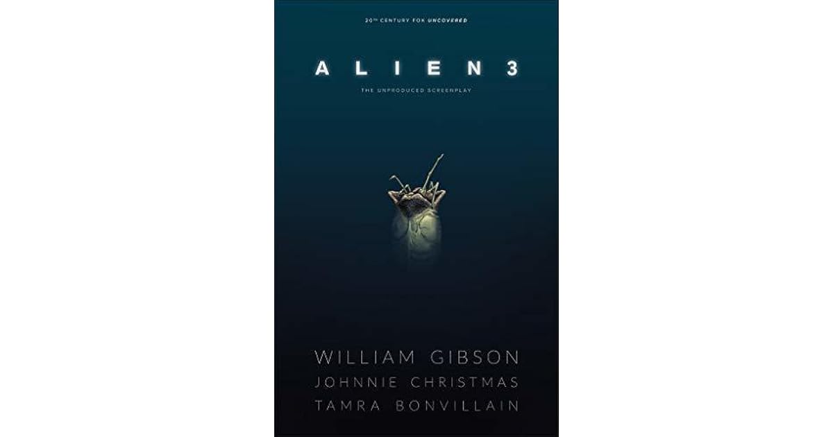 William Gibson's Alien 3 by William Gibson