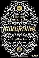 The Golden Tower (Magisterium, #5) by Holly Black