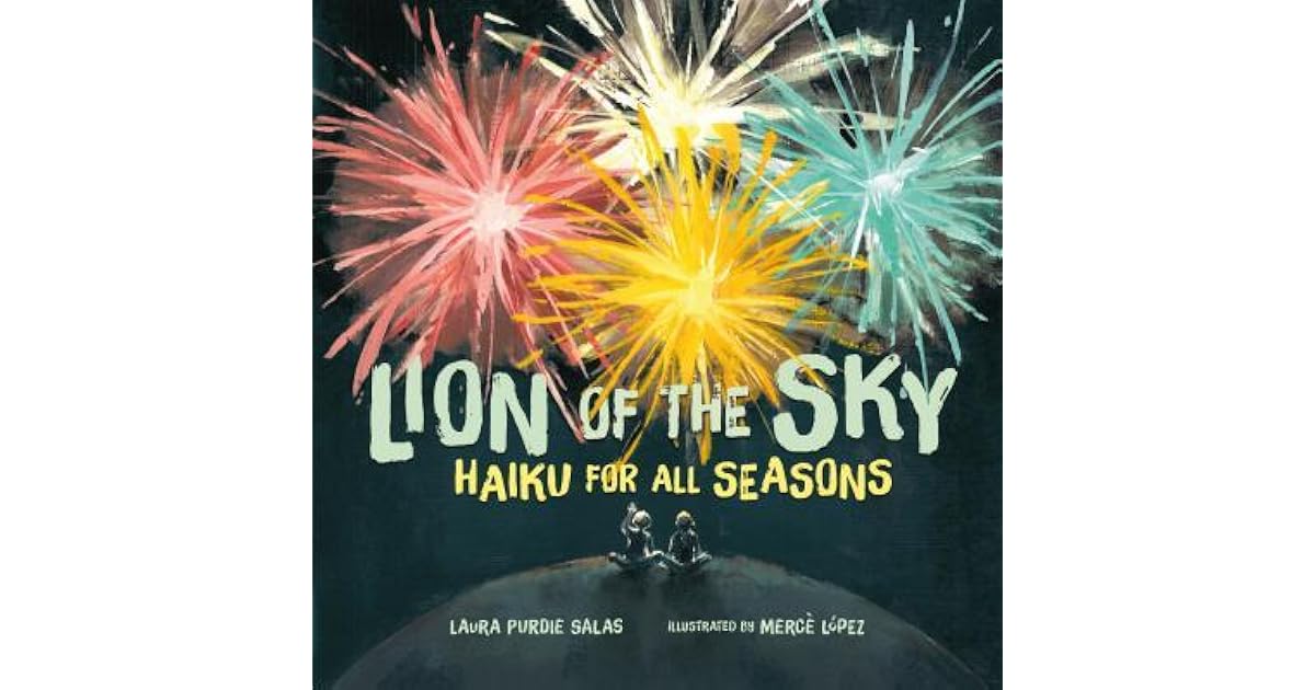 Lion of the Sky: Haiku for All Seasons by Laura Purdie Salas