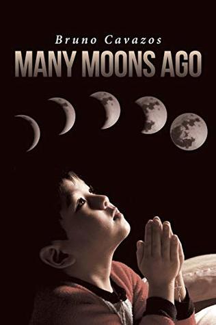 Many Moons Ago by Bruno Cavazos