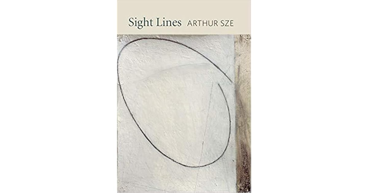Sight Lines by Arthur Sze