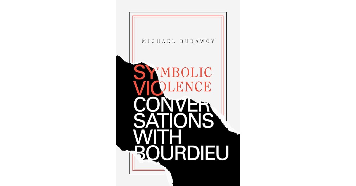 Symbolic Violence: Conversations with Bourdieu by Michael Burawoy