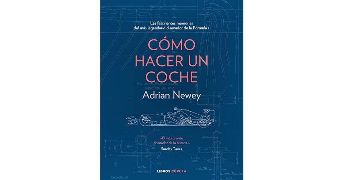 Cómo hacer un coche by Adrian Newey