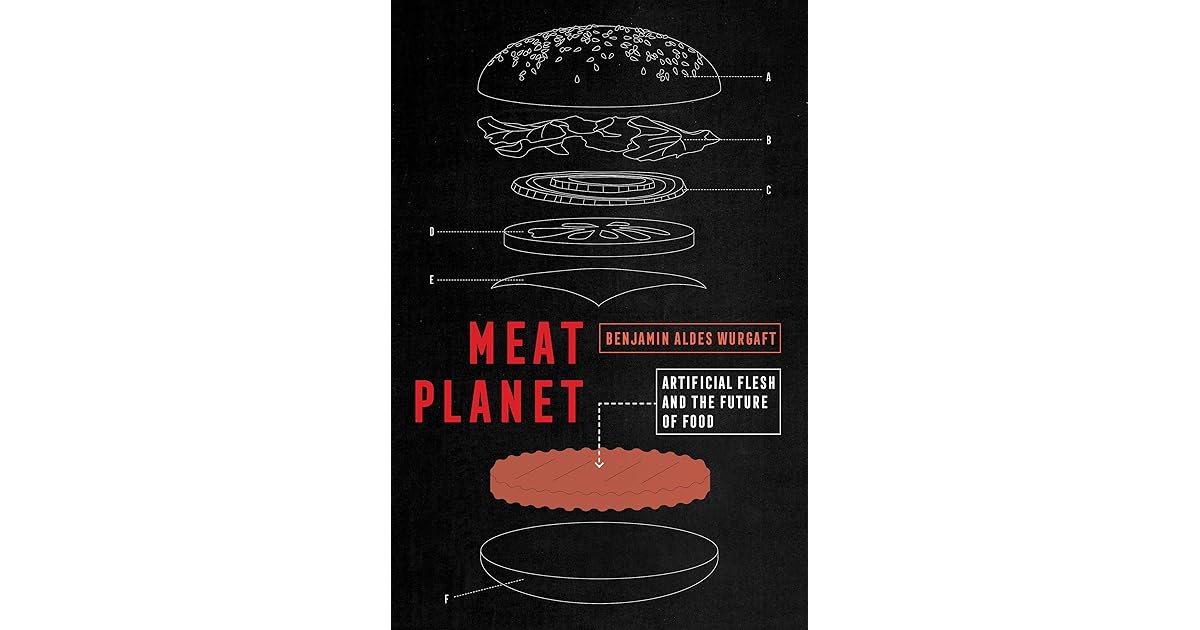 Meat Planet: Artificial Flesh and the Future of Food by Benjamin Aldes ...