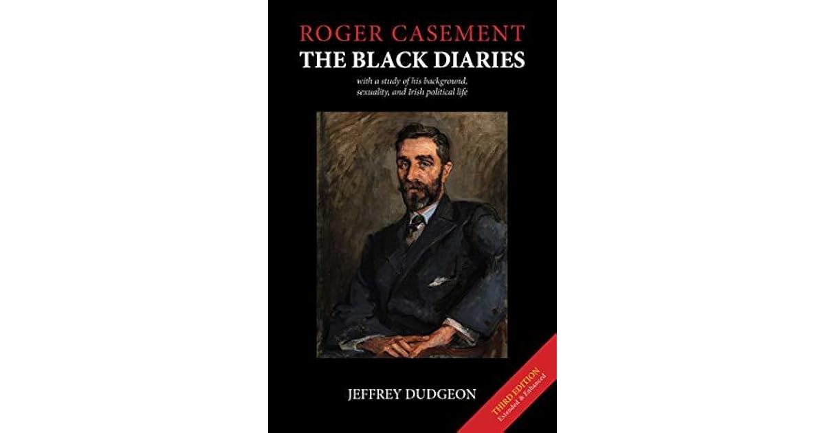 Roger Casement: The Black Diaries - with a study of his background ...