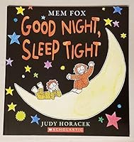 Good Night, Sleep Tight by Mem Fox