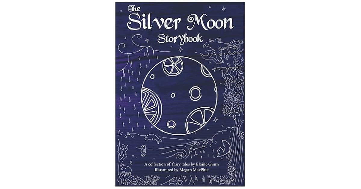 The Silver Moon Storybook by Elaine Gunn