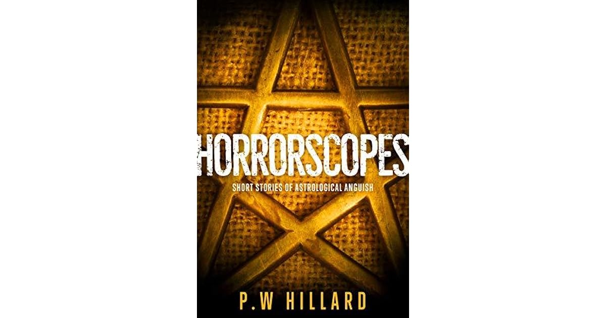 Horrorscopes by P.W. Hillard