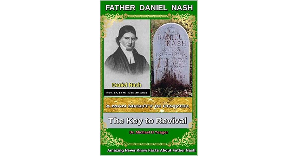 Daniel Nash A Man Mighty In Prayer: The Key to Revival by Michael Yeager