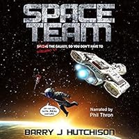 Space Team (Space Team, #1) by Barry J. Hutchison